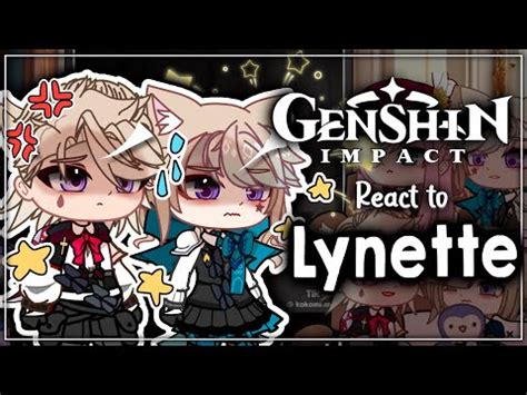 Genshin Impact React To Lynette Tiktok Genshin Impact Gacha Life 2