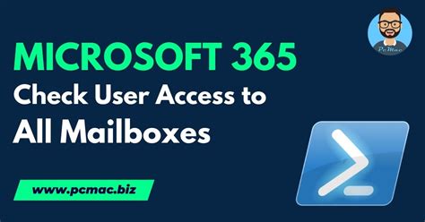How To Check User Access To Mailboxes In Office 365 Using Powershell