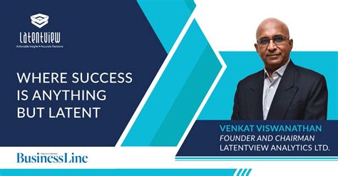 Latentview Analytics On Linkedin Venkat Viswanathan Founder And Chairman Of Latentview
