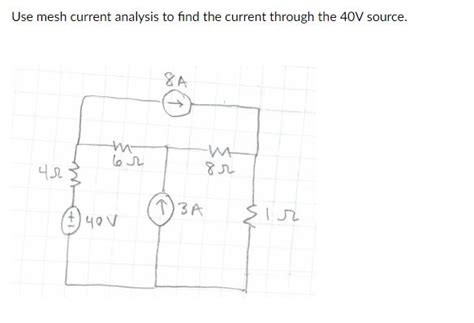 Solved Use Mesh Current Analysis To Find The Current Through Chegg