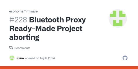 Bluetooth Proxy Ready Made Project Aborting · Issue 228 · Esphome