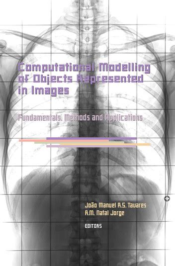 Computational Modelling Of Objects Represented In Images Fundamentals Methods And Applications