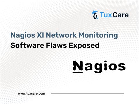 Nagios Xi Network Monitoring Software Flaws Exposed Tuxcare