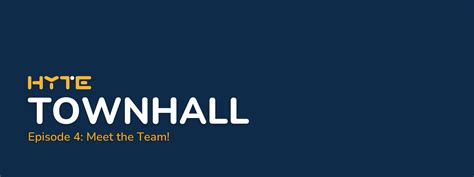 Townhall Recap Meet The Team HYTE