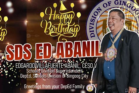 Deped Happy Birthday To An Exceptional Leader Schools Division Superintendent Edgardo V