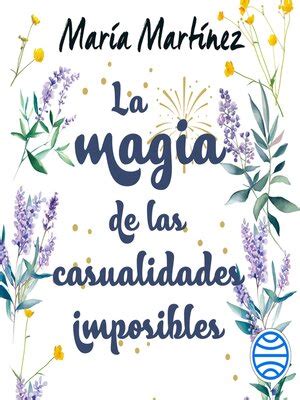La magia de las casualidades imposibles by María Martínez OverDrive