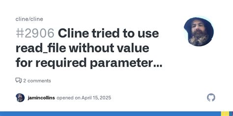 Cline Tried To Use Read File Without Value For Required Parameter Path Retrying · Issue