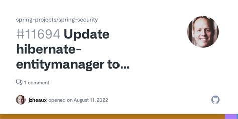 Update Hibernate Entitymanager To 5610final · Issue 11694 · Spring