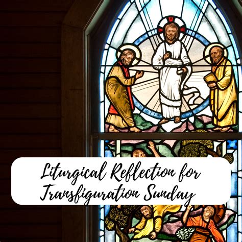 Liturgical Reflection For Transfiguration Sunday Church Of Saint