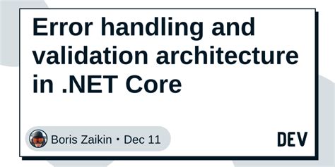 error handling and validation architecture in core dev community
