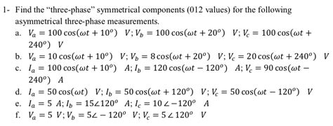 Solved 1 Find The Three Phase Symmetrical Components 012