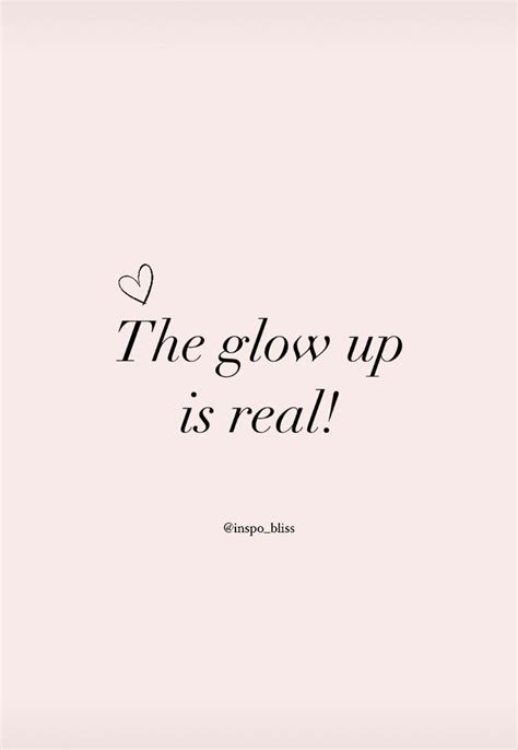 The Glow Up Is Real Quote Aesthetic Cute Texts For Him Small