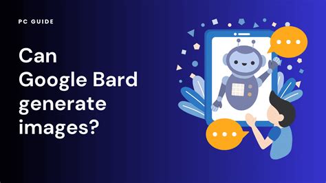 Can Google Bard Generate Images PC Guide