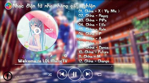 Nhạc Edm China Remix Vip Nhạc Edm China Gây Nghiện Hay Nhất 2017