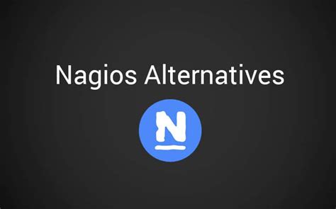 Nagios Alternatives Best Commercial And Open Source Of 2025