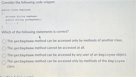 Solved Consider The Following Code Snippet Public Class Chegg