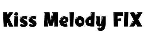 Kiss Melody Fix Font
