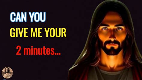 God Is Begging Your 2 Minutes God Message Today God Message For You