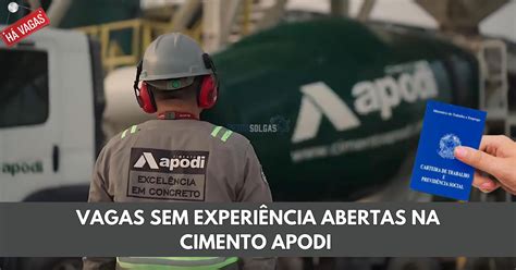 Vagas Sem Experiência Na Cimento Apodi Oferece Salários Acima De R 1