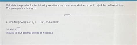 Solved Calculate The P Value For The Following Conditions Chegg