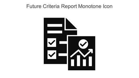 Future Criteria Report Monotone Icon In Powerpoint Pptx Png And Editable Eps Format Ppt Template