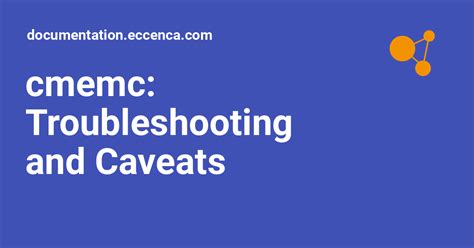 Cmemc Troubleshooting And Caveats