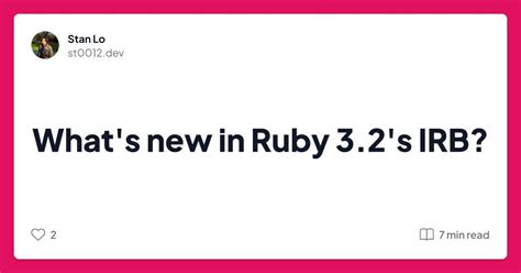 what s new in ruby 3 2 s irb r ruby