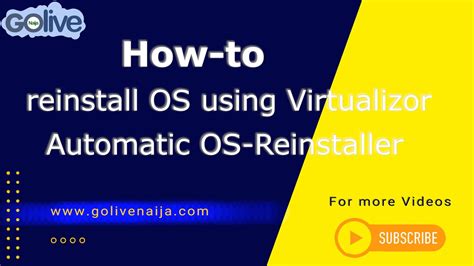 How To Reinstall OS Using Virtualizor Automatic OS Reinstaller GoLive Naija YouTube
