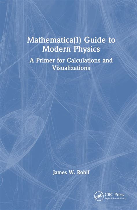 Mathematical Guide To Modern Physics 9781032498010 James W Rohlf