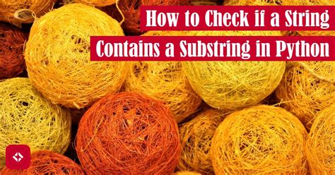 How To Check If A String Contains A Substring In Python In Index And More The Renegade Coder