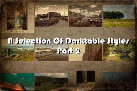 A Selection Of Darktable Styles Part 2 Onecameraonelens Com