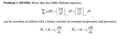 solved problem 1 30 100 show that the gibbs duhem