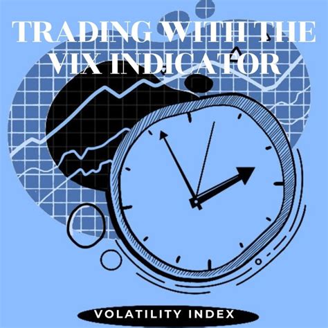 Trading With The Vix Indicator A Comprehensive Guide Informasi