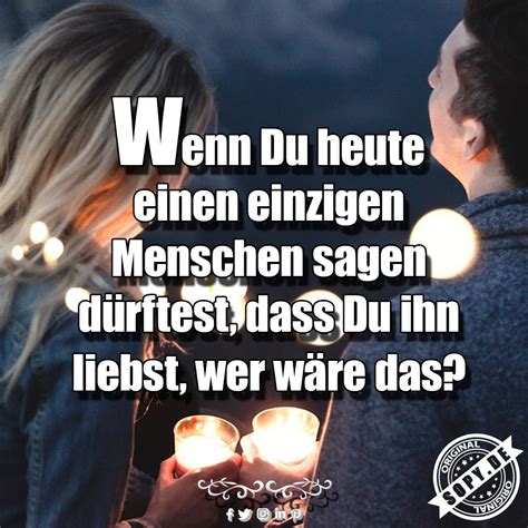 Du Ihn Liebst Sprüche And Spruchbilder Zum Teilen Sopy