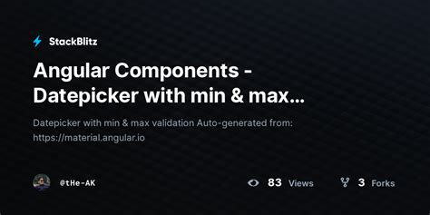 Angular Components Datepicker With Min Max Validation StackBlitz