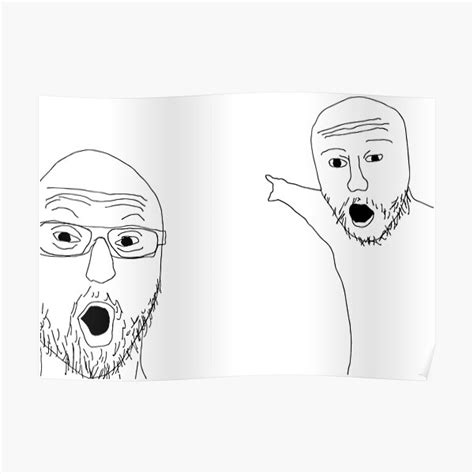 Two Soyjaks Pointing Poster For Sale By Fareast Redbubble