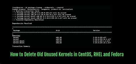 How To Delete Old Unused Kernels In Centos Rhel And Fedora Artofit
