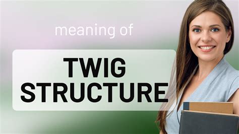 Understanding Twig Structure In English Youtube