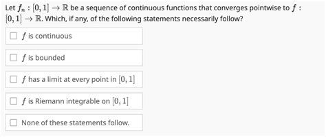 Solved Let Fn 01 →r ﻿be A Sequence Of Continuous Functions