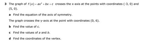 Solved The Graph Of F X Ax Bx C Crosses The X Axis Chegg