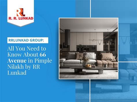 All You Need To Know About 66 Avenue In Pimple Nilakh By Rr Lunkad