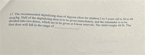 Solved 17 The Recommended Digitalizing Dose Of Digoxin