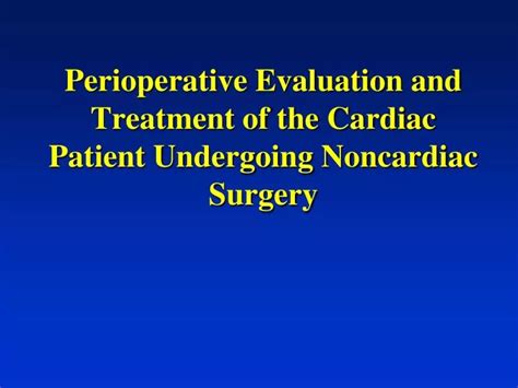 Ppt Perioperative Evaluation And Treatment Of The Cardiac Patient