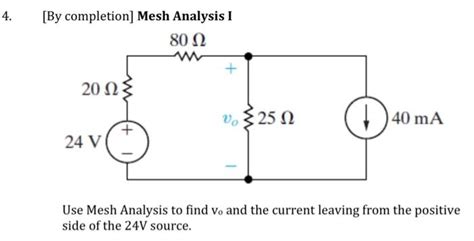 Solved By Completion Mesh Analysis I Use Mesh Analysis To Chegg
