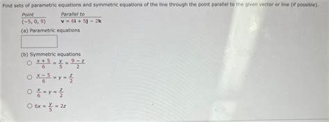 Solved Find Sets Of Parametric Equations And Symmetric