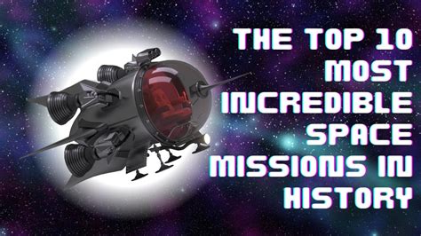 The Top 10 Most Incredible Space Missions In History Youtube
