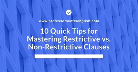 10 Quick Tips For Mastering Restrictive Vs Non Restrictive Clauses