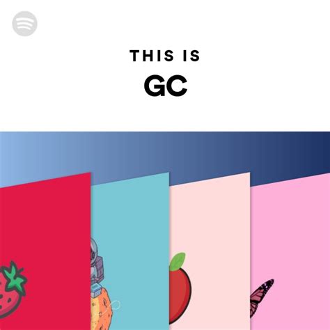 This Is GC Playlist By Spotify Spotify
