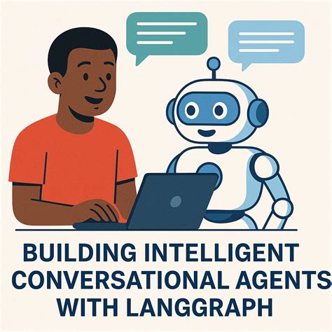 Langgraph Build Conversational Agents With This 2025 Tutorial White Way Web
