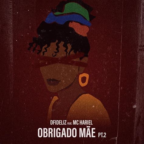 Dfideliz MC Hariel Obrigado Mãe Pt Lyrics Genius Lyrics